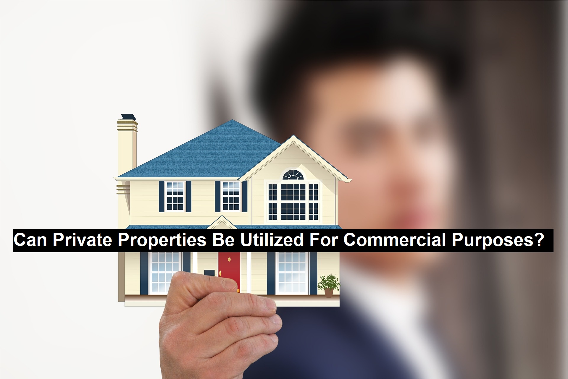 Can Private Properties Be Utilized For Commercial Purposes? - Lavish ...